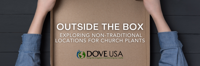 Exploring Non-Traditional Locations for Church Plants - DOVE USA